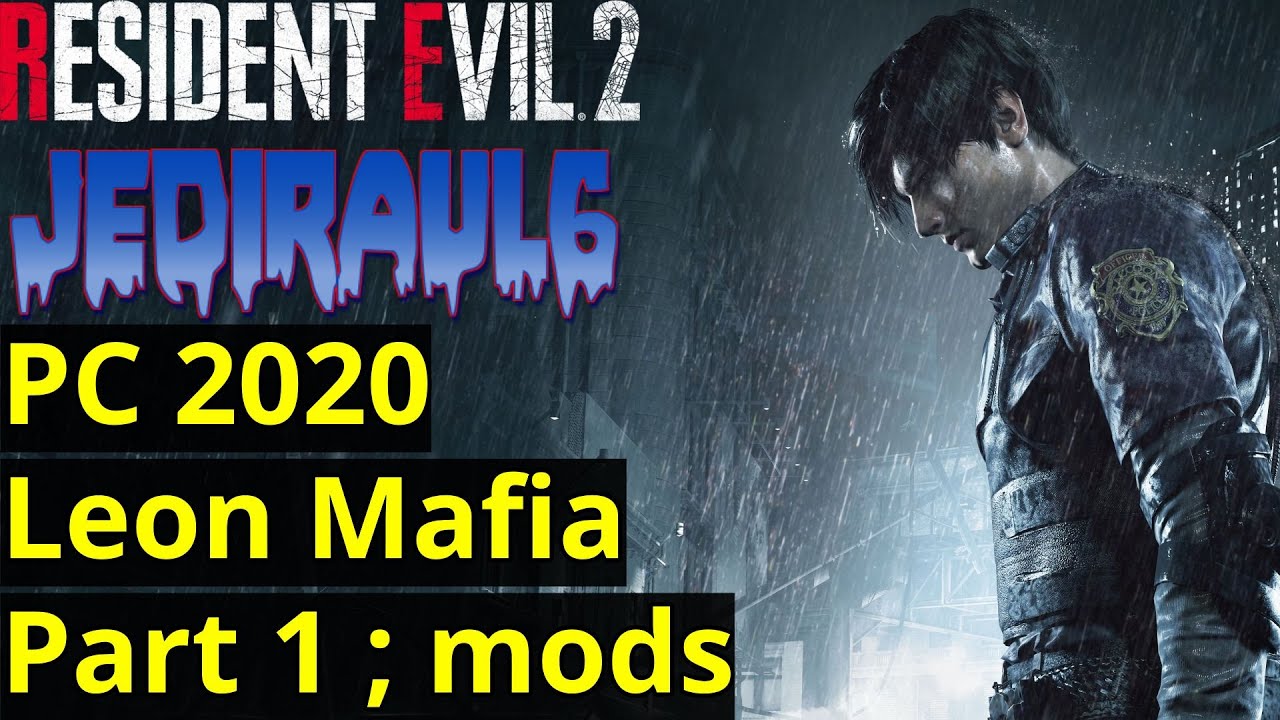 Resident Evil 2 Remake PC - Leon Mafia Part 1 ; mods - YouTube