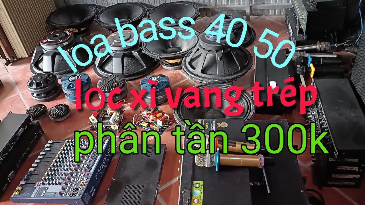 loa 50 40 lọc xì trép phân tần 300k LH 0397032422 - YouTube