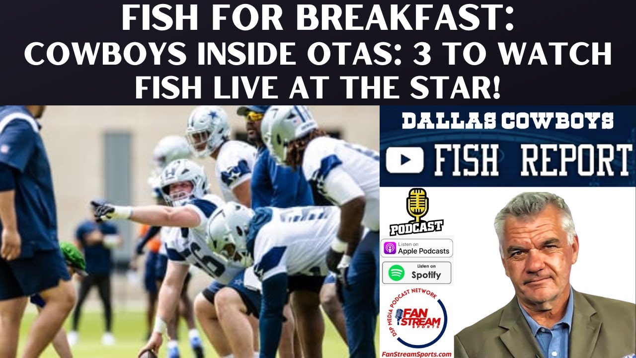 Fish for Breakfast: #Cowboys INSIDE OTAs: 3 to Watch: FISH LIVE at The ...