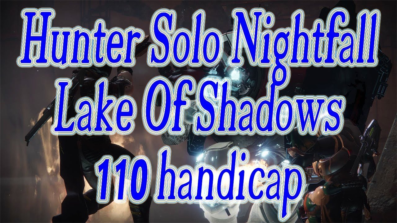 Destiny 2 - Hunter Solo Nightfall Lake Of Shadows - 12:28 / 155318 ...