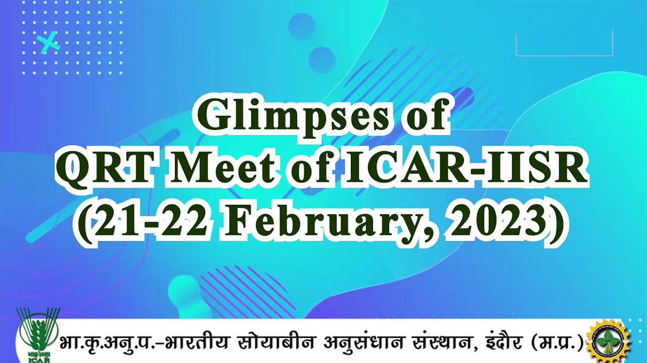 Glimpses ofQRT Meet of ICAR-IISR(21-22 February, 2023) || IISR INDORE ...