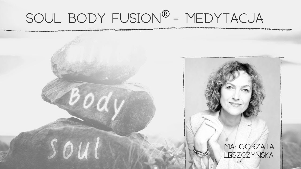 Soul Body Fusion®️ - cudowna medytacja połączenia z Duszą - YouTube