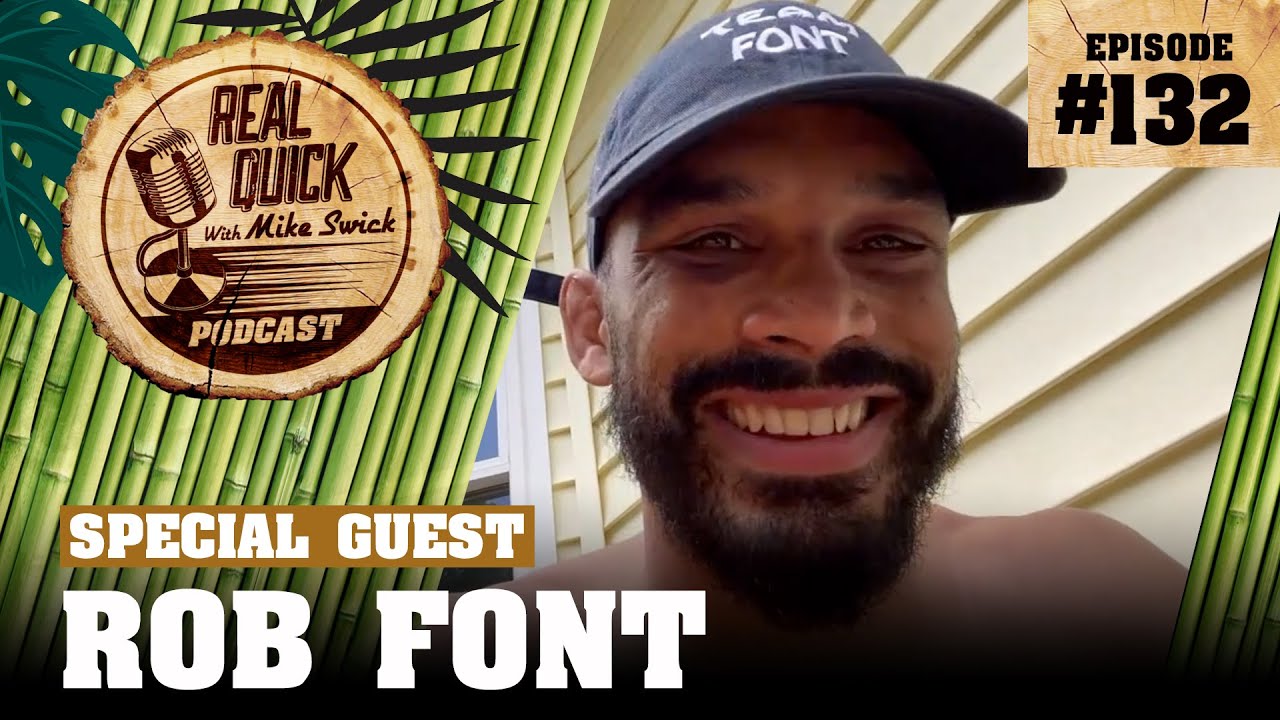 Rob Font EP 132 | Real Quick With Mike Swick Podcast - YouTube