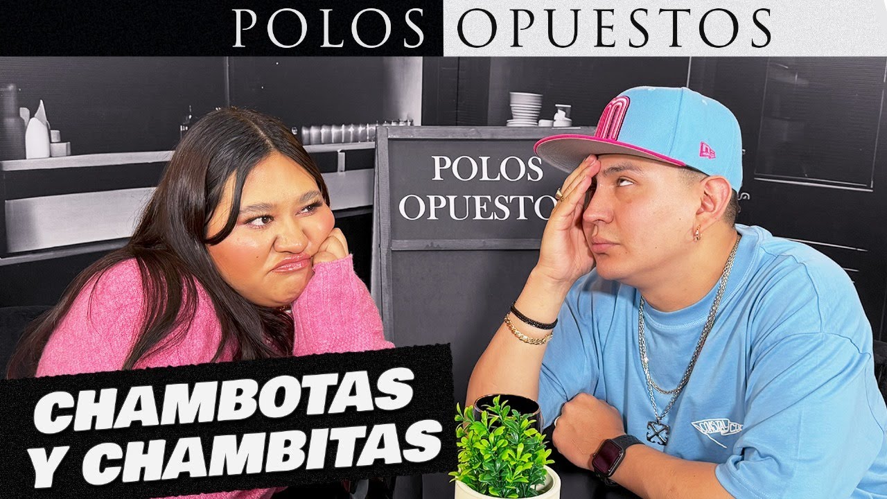 EP.7 I CHAMBOTAS Y CHAMBITAS - YouTube