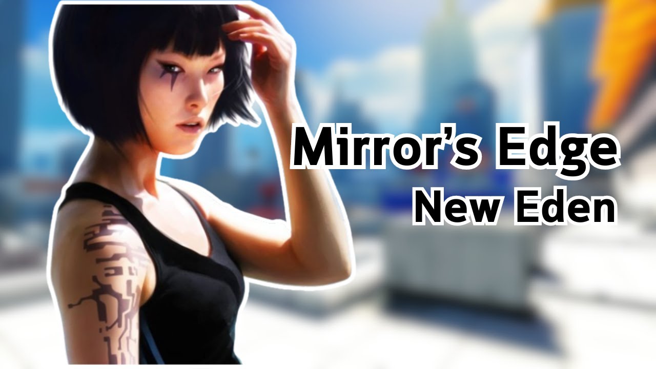 Mirror's Edge: New Eden - YouTube