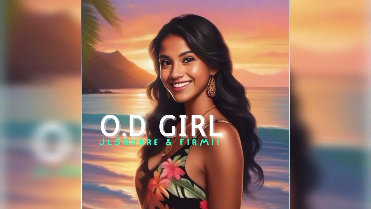 𝙅𝙇 𝙎𝙦𝙪𝙖𝙧𝙚 & 𝙁𝙞𝙧𝙢𝙞𝙞 | 𝙊.D 𝙂𝙞𝙧𝙡 | 𝚂𝚘𝚕𝚘 𝚟𝚒𝚋𝚎𝚜 𝟸𝟶𝟸𝟺 - YouTube