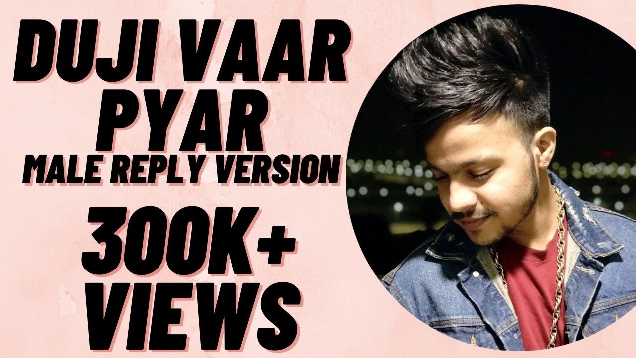 Duji Vaar Pyar - Reply From Male side (Cover Song) By NiKK | Vish ...