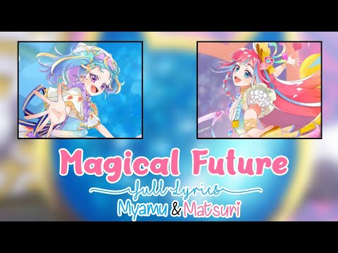 〚Waccha PriMagi!〛- Magical Future 「Hibino Matsuri and Myamu」Full Lyrics ...