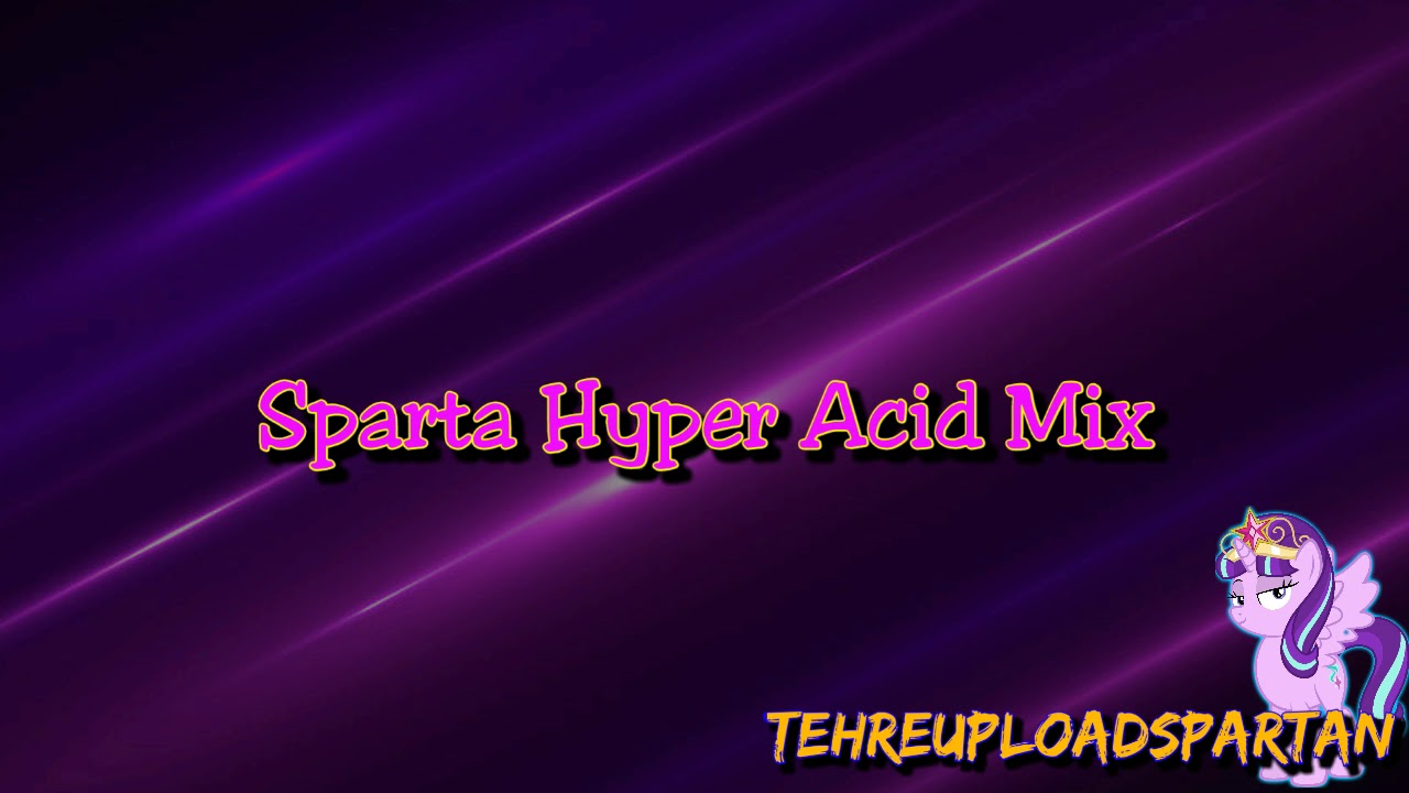 Sparta Hyper Acid Mix [-REUPL-] - YouTube