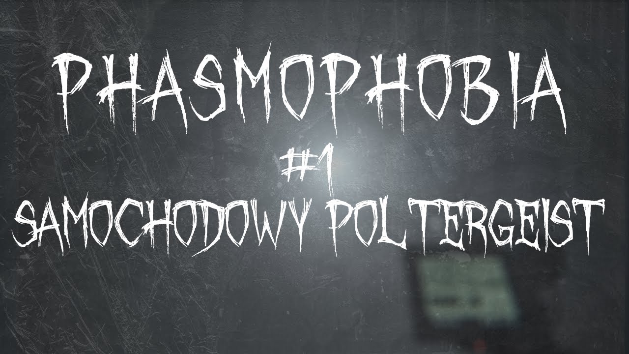 [S1 E1] Phasmophobia - Samochodowy Poltergeist #phasmophobia - YouTube