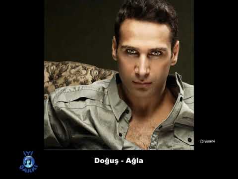 Doğuş - Ağla