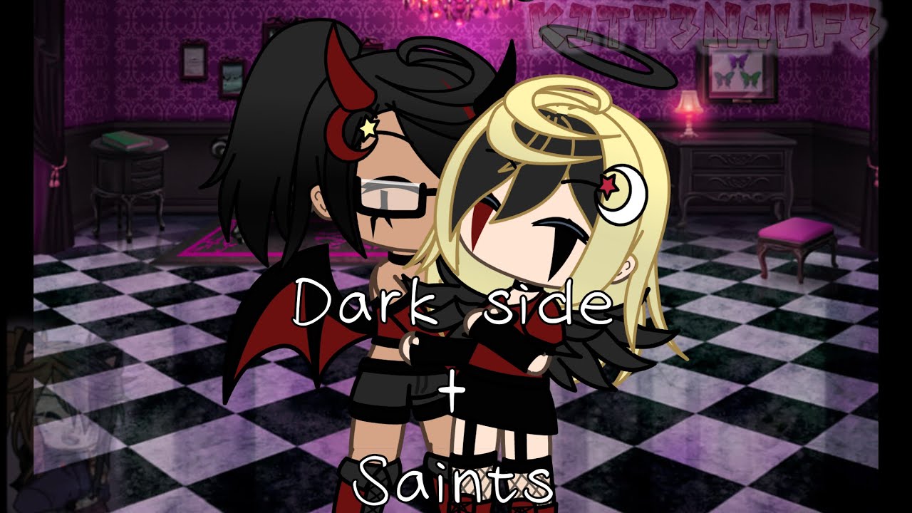 Dark Side + Saints || GLMV || K1tt3n - YouTube