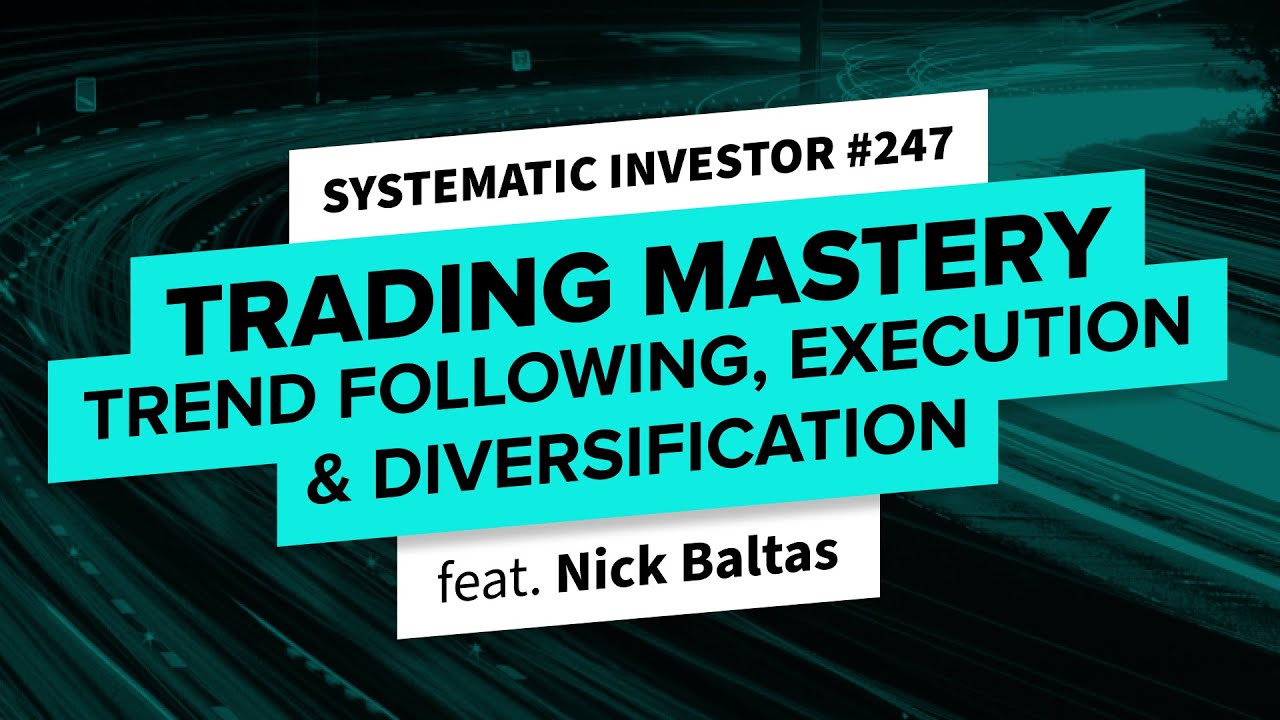 Trend Following, Execution & Diversification with Nick Baltas ...
