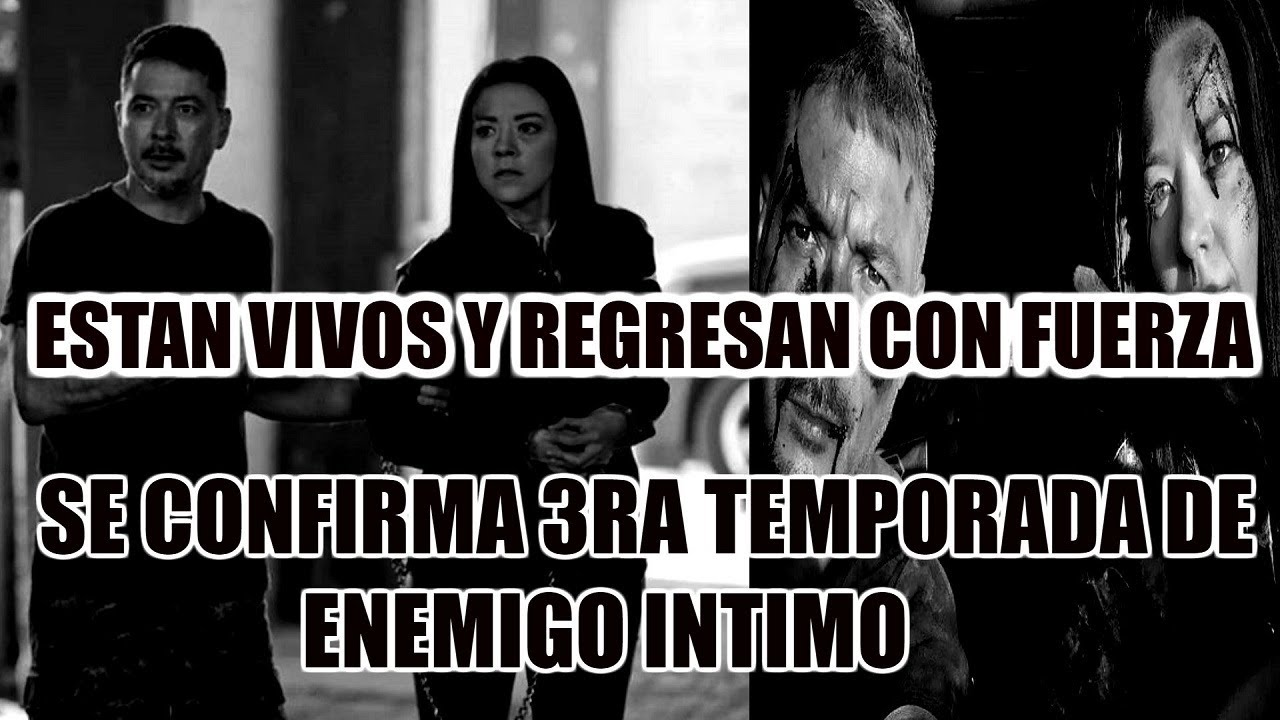 Se CONFIRMA Tercera Temporada De Enemigo Íntimo | EXCLUSIVO - YouTube