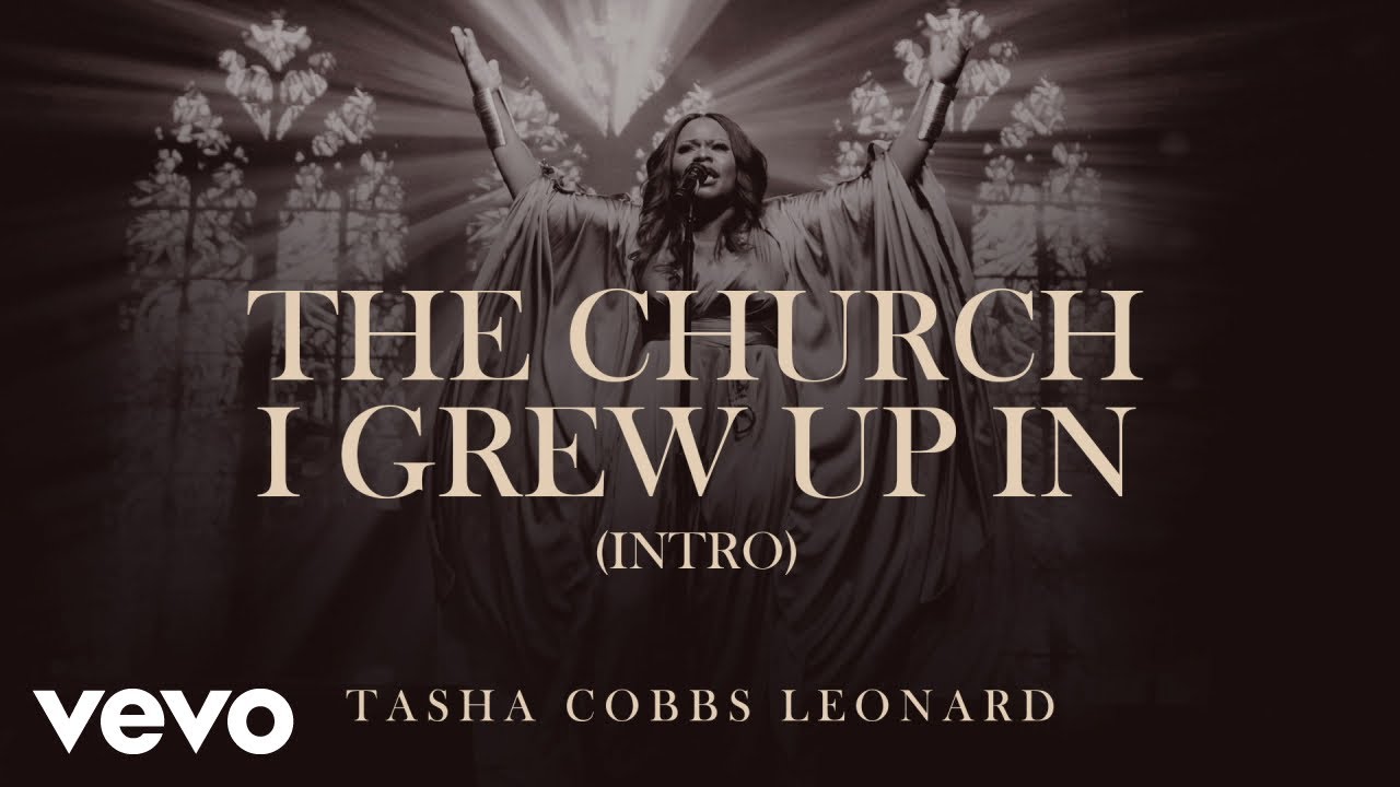 Tasha Cobbs Leonard - The Church I Grew Up In (Intro) [Official Audio ...