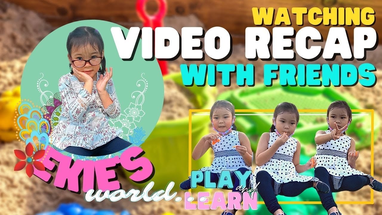 FUN VIDEO REWIND EXPERIENCES OF EKIE / PLAY AND LEARN / ENJOY WITH EKIE ...