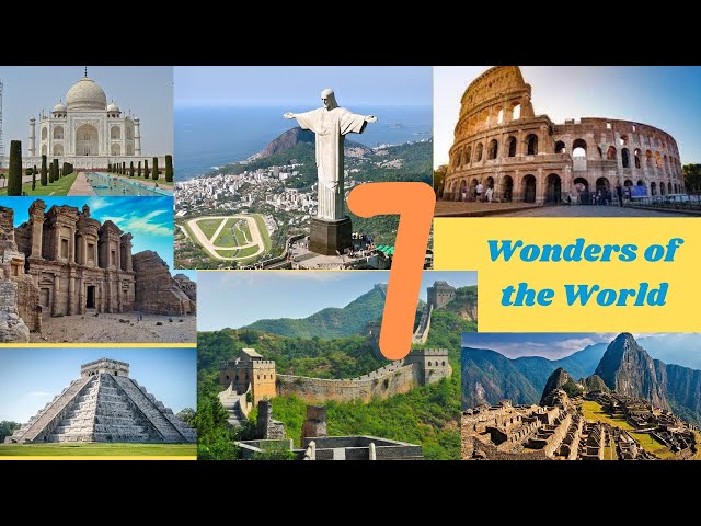 World Famous 7 Places What Are The New 7 Wonders Of The World, And How