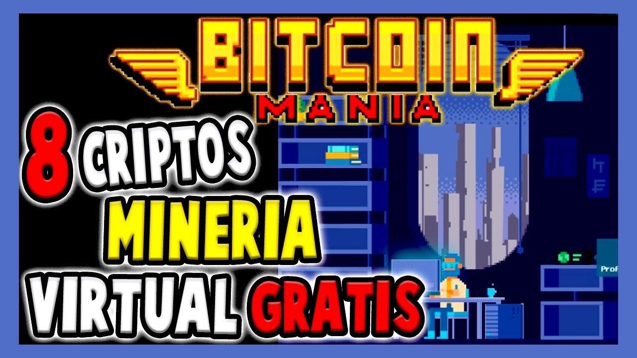 BITCOIN MANIA | 8 CRIPTOS DISTINTAS GRATIS | MINERIA VIRTUAL GRATIS ...