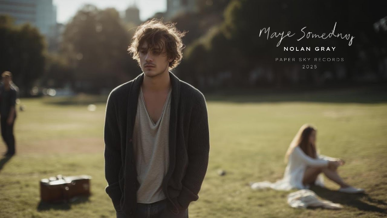 Maybe Someday –Nolan Gray [Official Music Video] Paper Sky Records ...