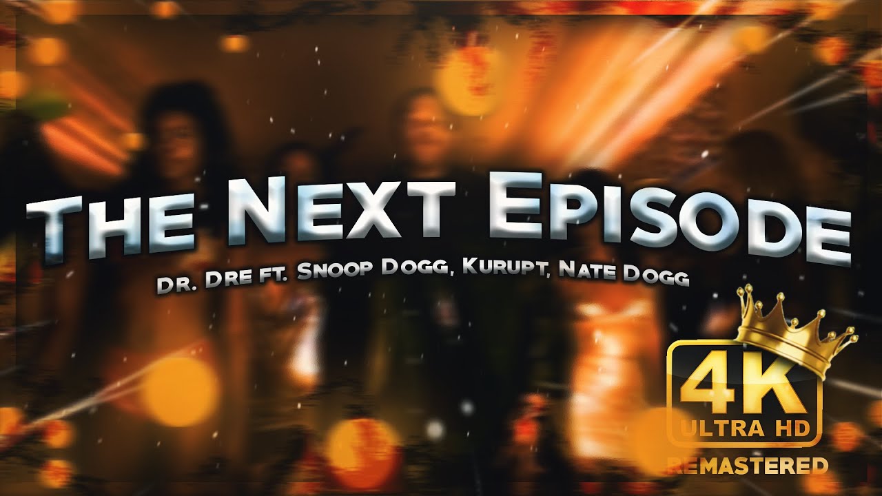 Dr. Dre ft. Snoop Dogg - The Next Episode (4k Remastered) - YouTube