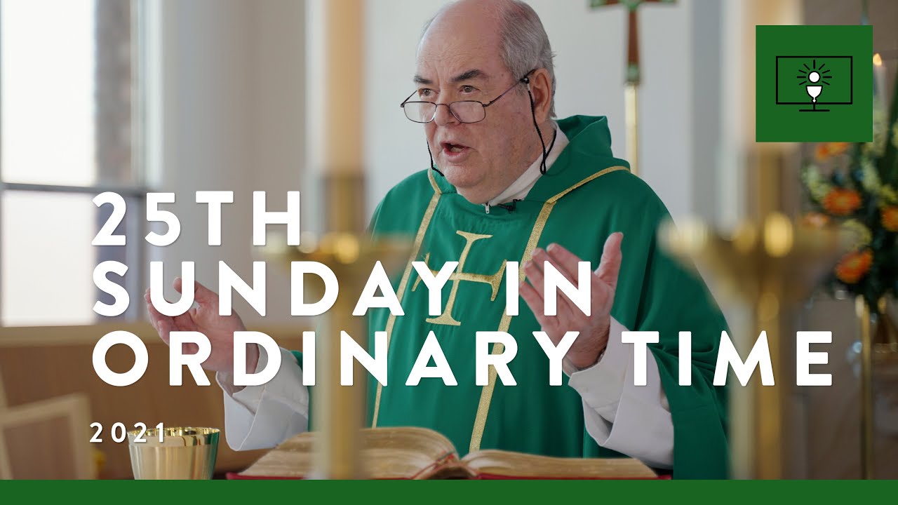 MASS FOR YOU AT HOME with Fr Brian Lucas – 25th Sunday in Ordinary Time ...