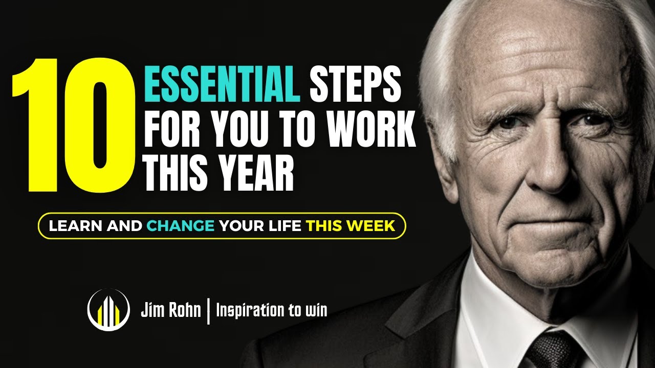 10 ESSENTIAL STEPS for You To Work This Year - Jim Rohn | Inspiration ...