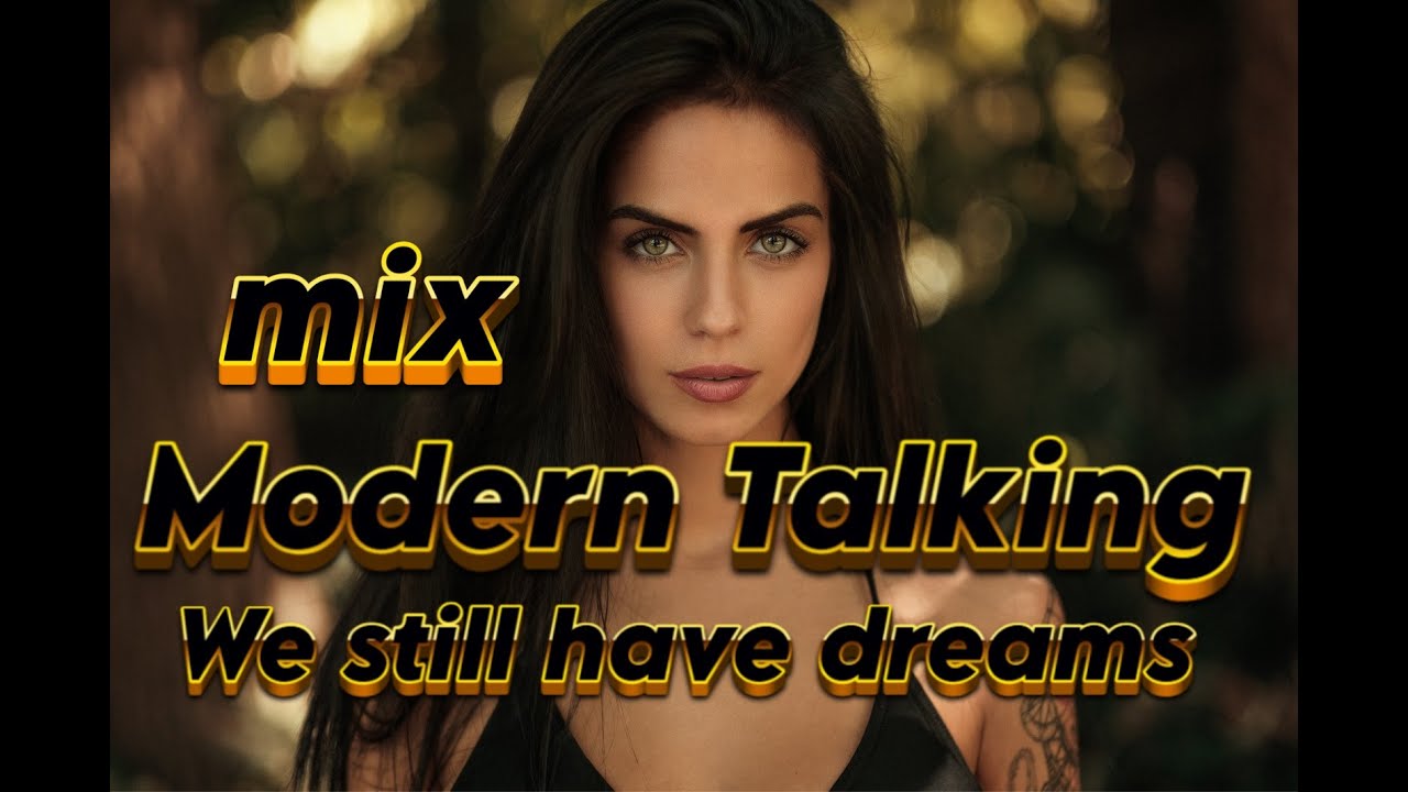 Modern Talking – We still have dreams ( PlatonOV A. mix ) - 2024 - YouTube