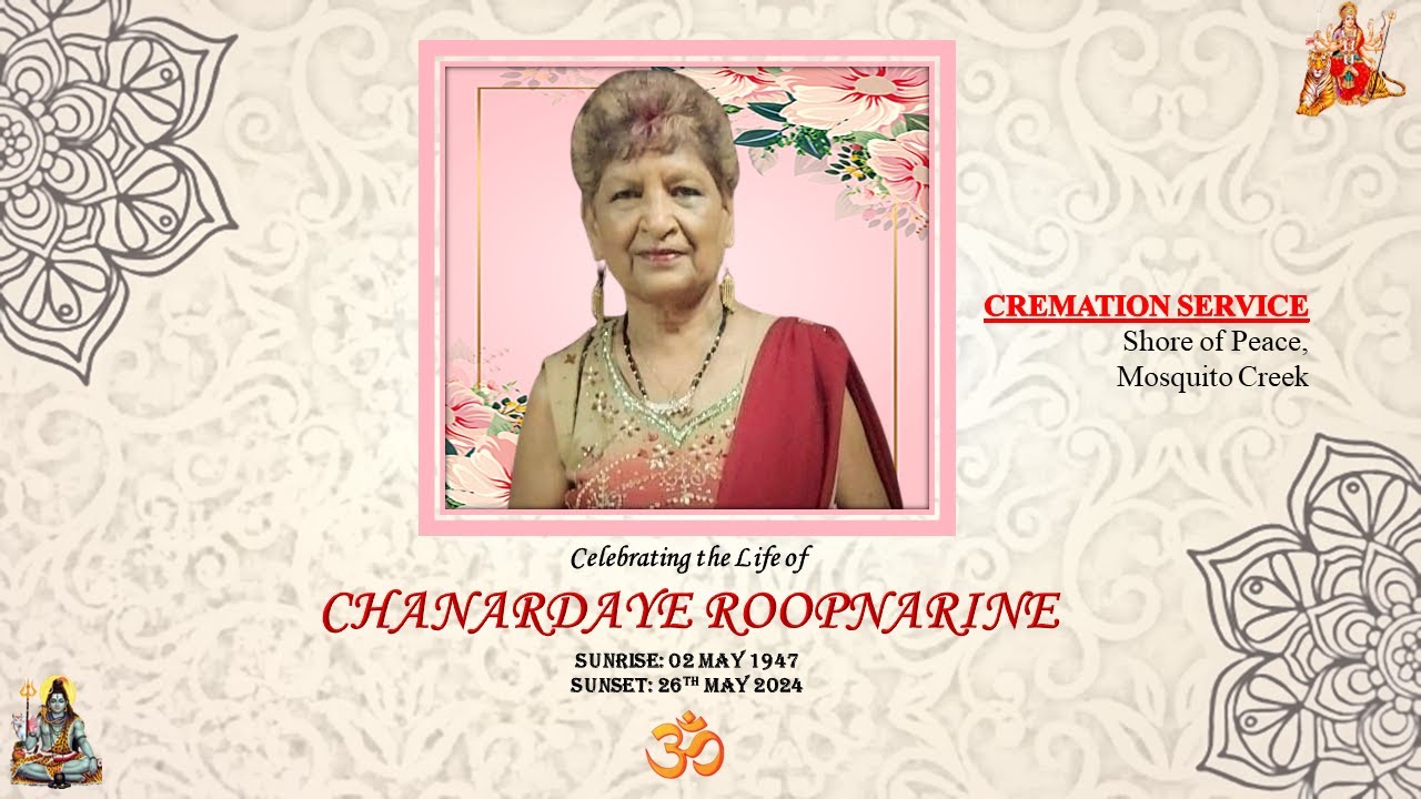CREMATION: Celebrating the Life of CHANARDAYE ROOPNARINE. Sunrise: 02 ...