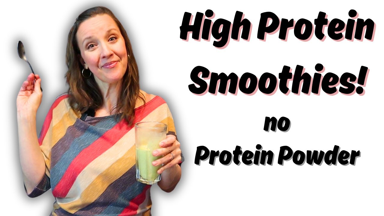 HIGH PROTEIN SMOOTHIES without protein powder. Protein powder ...