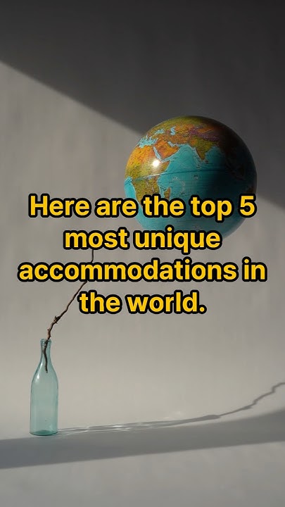 the top 5 most unique accommodations in the world. - YouTube