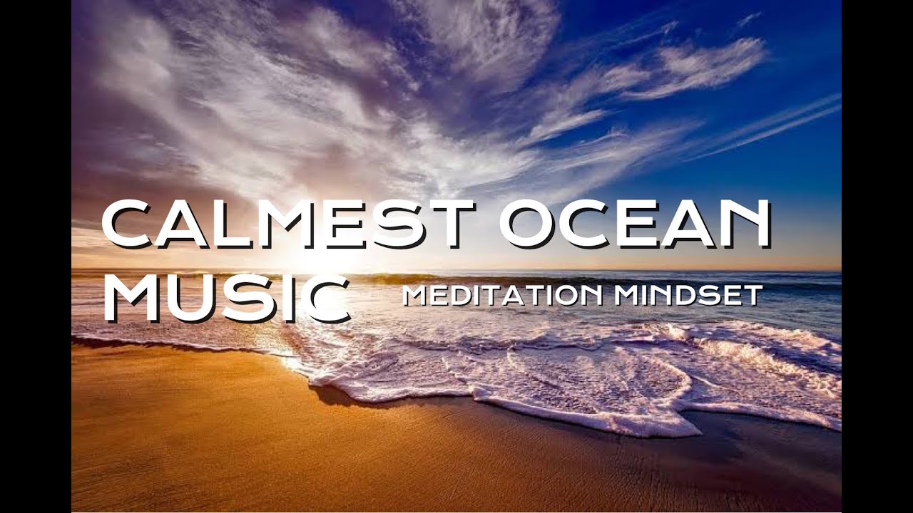 Calm Ocean Background Music | Meditation Mindset - YouTube