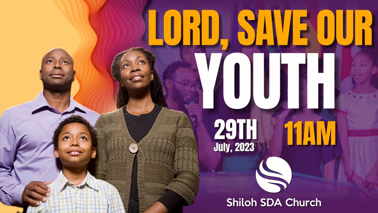 Shiloh SDA Church | “Lord Save Our Youth” | YOUTH DAY PRESENTATION | 07 ...