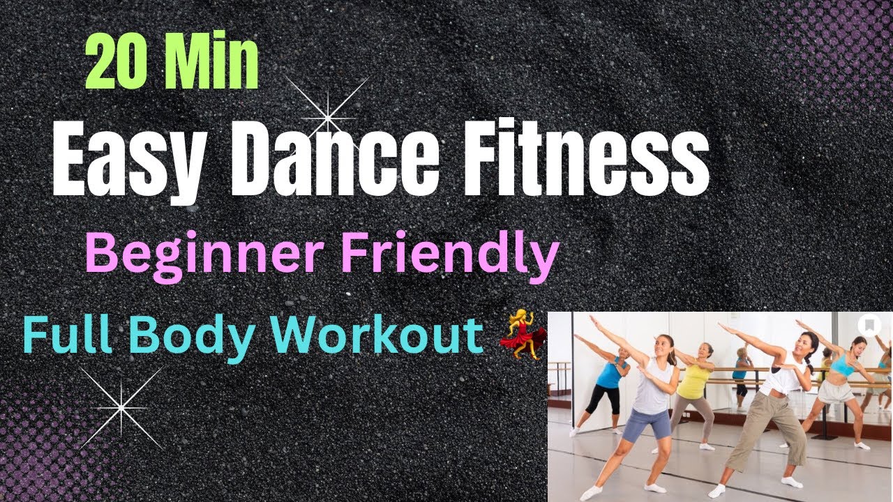 “20-Min Easy Dance Fitness | Beginner Friendly | Full Body Fun Workout ...