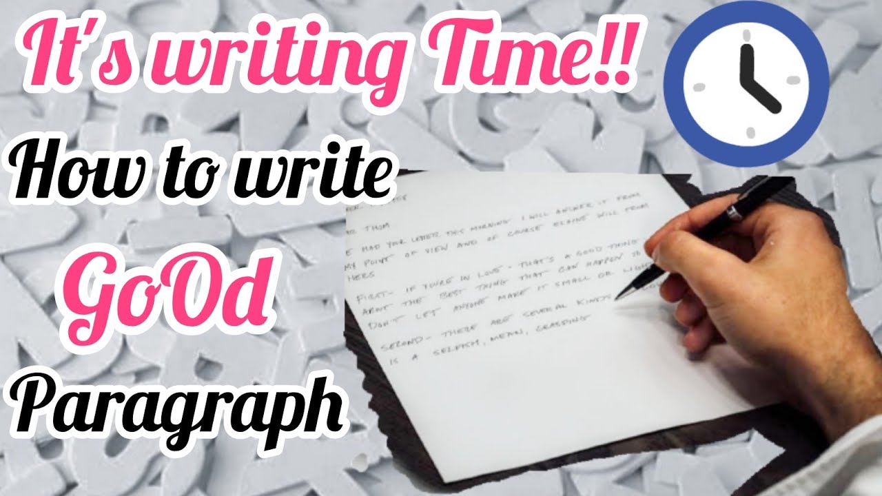 Writing Time! How To Write a Good Paragraph |English Composition ...