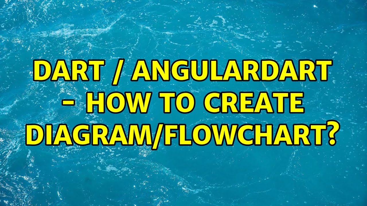 Dart / AngularDart - how to create diagram/flowchart? - YouTube