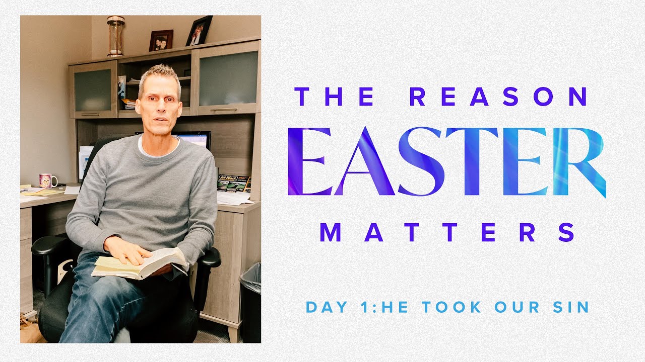 Why Easter Matters | He Took Our Sin | Pastor Patrick Herzog - YouTube