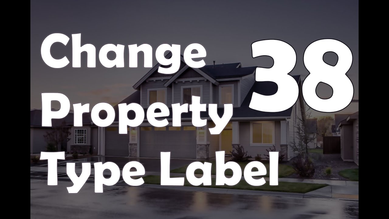 39 Change Property Type Label YouTube 39 Change Property Type Label YouTube