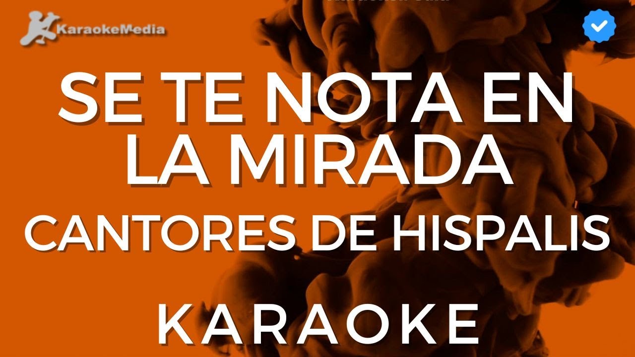 Cantores de Hispalis - Se te nota en la mirada (Karaoke) [Instrumental ...