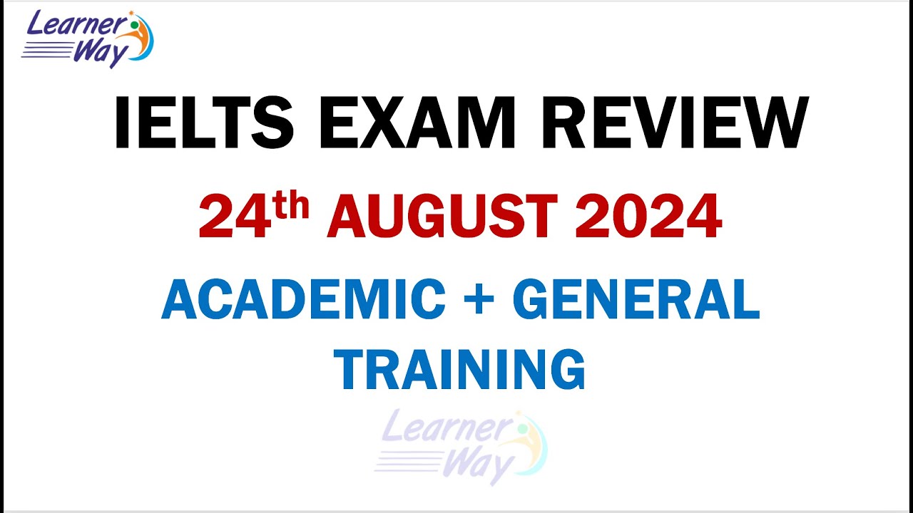 IELTS EXAM REVIEW ACADEMIC + GENERAL TRAINING 24th AUGUST 2024 - YouTube