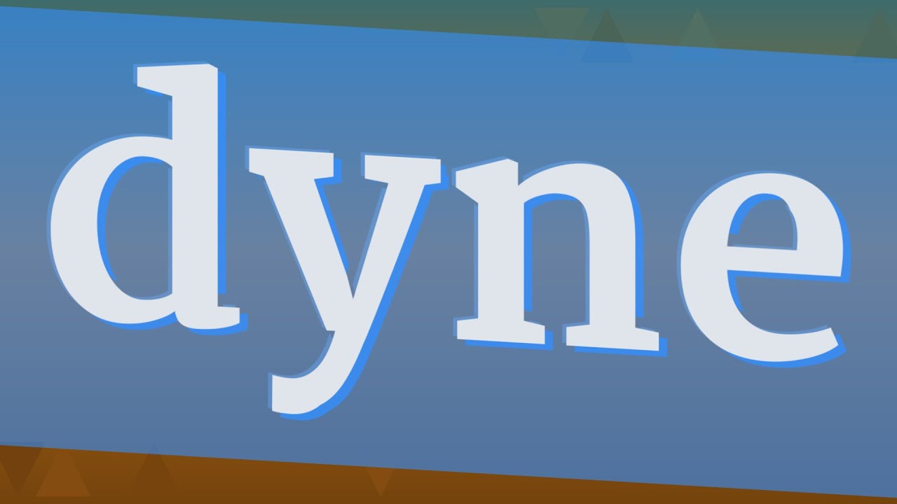 DYNE pronunciation • How to pronounce DYNE - YouTube