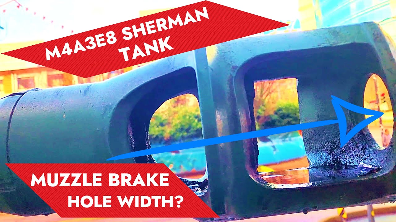 WW2 M4A3E8 SHERMAN TANK 76 2mm Muzzle Brake Hole Width - YouTube