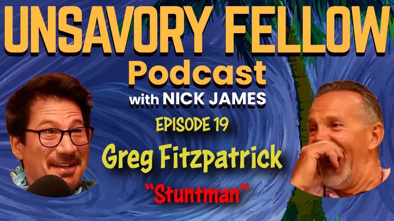 Greg Fitzpatrick | Unsavory Fellow Podcast Episode #19 - YouTube