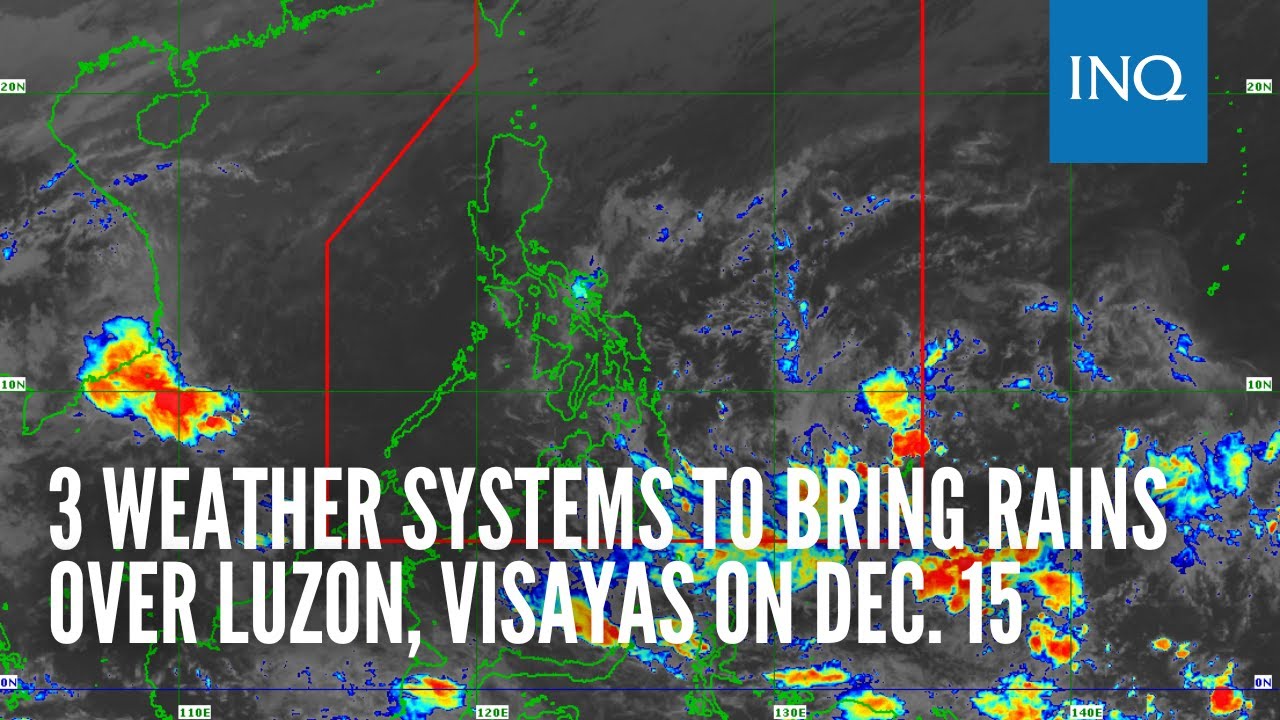 3 weather systems to bring rains over Luzon, Visayas on Dec. 15 - YouTube