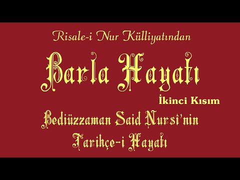 Risale-i Nur Külliyatı/Tarihçe-i Hayatı - İkinci Kısım - Barla Hayatı