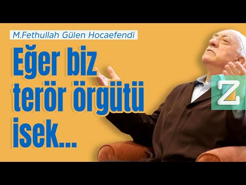Eğer Biz Terör Örgütü İsek... | Mizan | M. Fethullah Gülen Hocaefendi