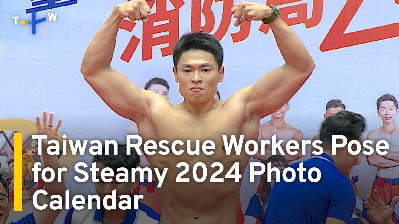 Taiwan Rescue Workers Pose for Steamy 2024 Photo Calendar | TaiwanPlus ...