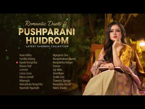 Romantic Duets ft. Pushparani Huidrom | Latest Collection Jukebox