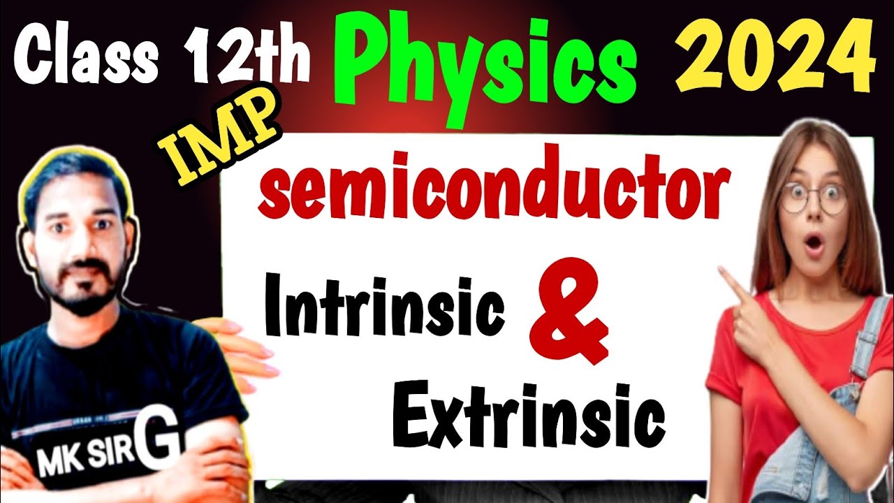 class 12 physics semiconductor || intrinsic and extrinsic ...