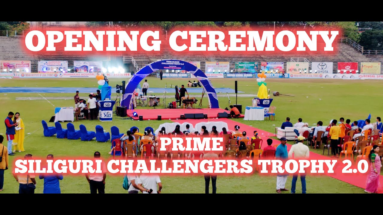 PRIME SILIGURI CHALLENGERS TROPHY 2.0 | OPENING CEREMONY #live from ...