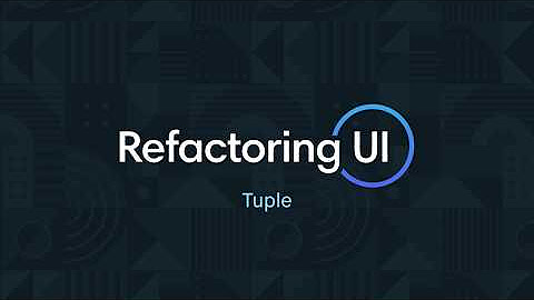 Refactoring UI: Tuple (Steve Schoger) and more - YouTube